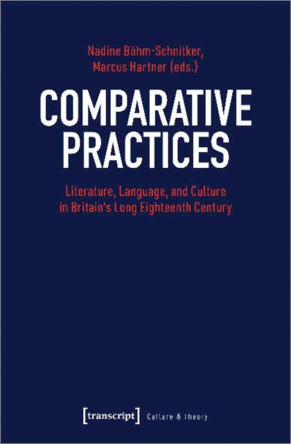 Comparative Practices - Literature, Language, and Culture in Britains ...
