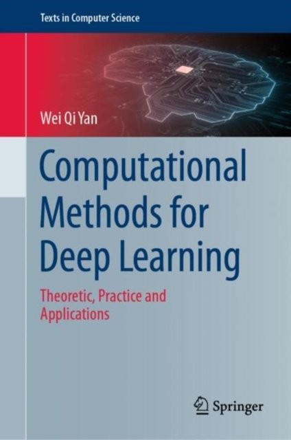 Computational Methods for Deep Learning: Theoretic, Practice and ... Computational Methods for Deep Learning: Theoretic, Practice and ...