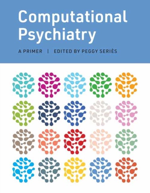 Computational Psychiatry: A Primer - Peggy Series | Książka w Empik