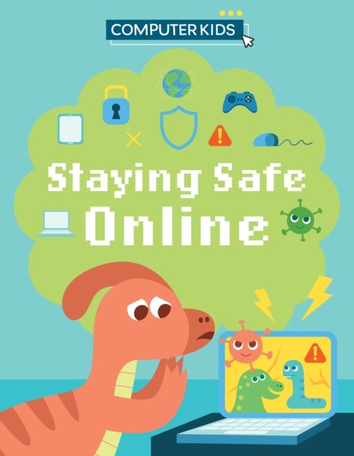 Computer Kids, Computer Kids: Staying Safe Online - Clive Gifford ...