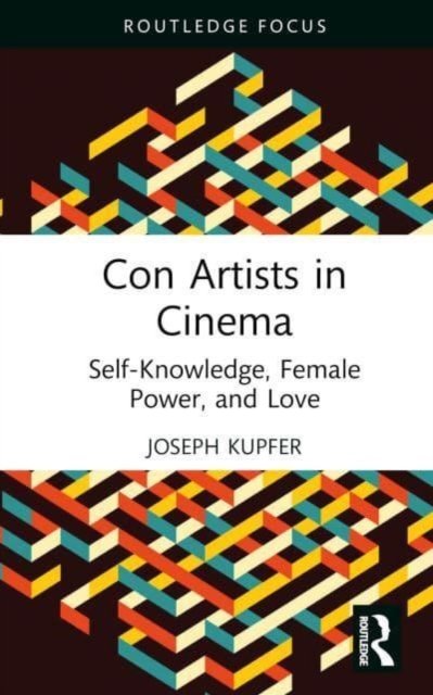 Con Artists in Cinema: Self-Knowledge, Female Power, and Love ...