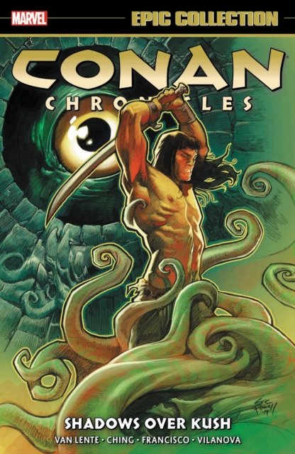 Conan Chronicles Epic Collection: Shadows Over Kush - Fred Van Lente ...
