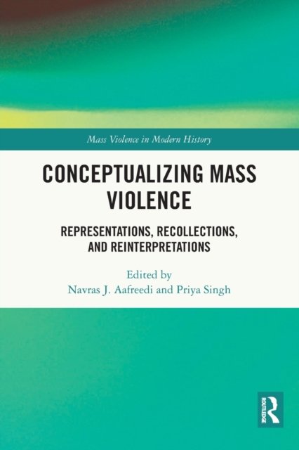 Conceptualizing Mass Violence: Representations, Recollections, and ...