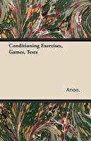 Conditioning Exercises, Games, Tests - Anon | Książka w Empik