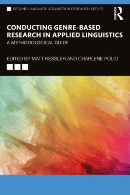 Conducting Genre-Based Research in Applied Linguistics: A Methodological Guide - Taylor ...