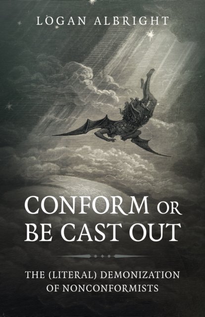 Conform or Be Cast Out - The (Literal) Demonization of Nonconformists ...