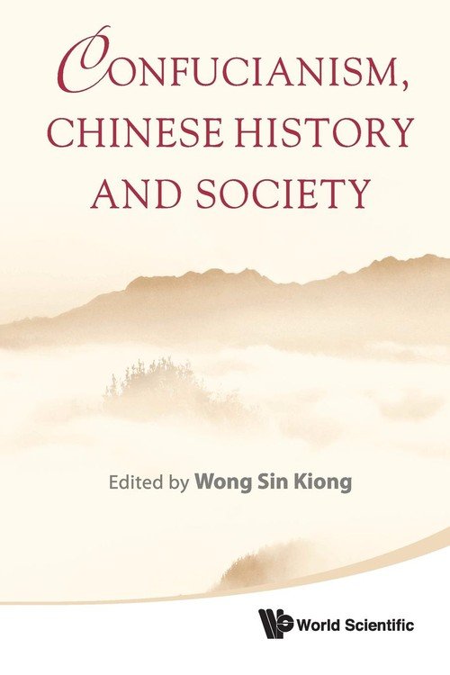 Confucianism, Chinese History and Society - Wong Sin Kong | Książka w Empik