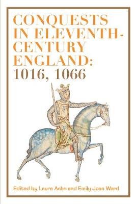 Conquests in Eleventh-Century England. 1016, 1066 - Ashe Laura ...