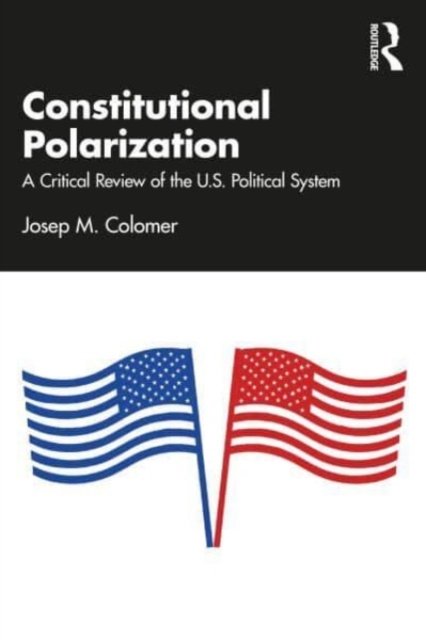 Constitutional Polarization: A Critical Review of the U.S. Political ...