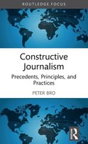 Constructive Journalism: Precedents, Principles, and Practices - Bro Peter | Książka w Empik