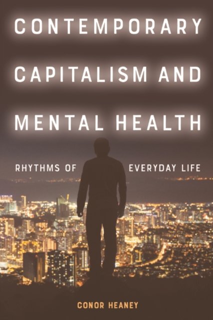 Contemporary Capitalism and Mental Health - Conor Heaney | Książka w Empik