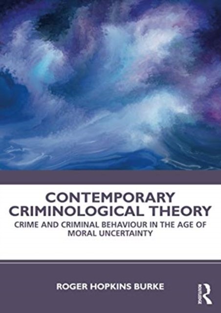 Contemporary Criminological Theory. Crime and Criminal Behaviour in the ...