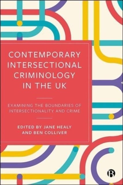 Contemporary Intersectional Criminology in the UK: Examining the ...
