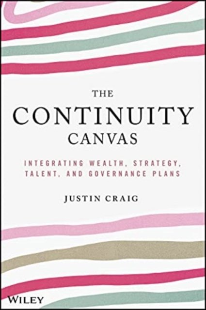 Continuity Model Generation: Integrating Wealth, Strategy, Talent, and Governance Plans - John ...