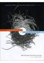 Convergence and Fragmentation Media Technology and the Information ...