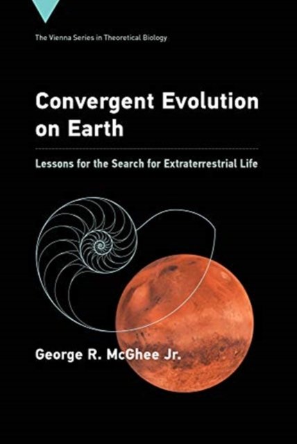 Convergent Evolution on Earth: Lessons for the Search for ...