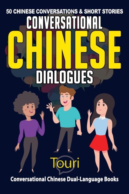 Conversational Chinese Dialogues: 50 Chinese Conversations and Short ...