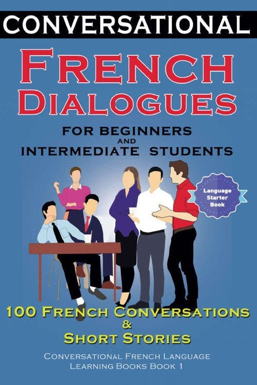Conversational French Dialogues for Beginners and Intermediate Students ...