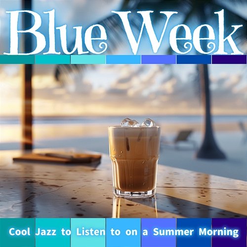 Cool Jazz to Listen to on a Summer Morning - Blue Week | Muzyka, mp3 ...