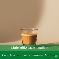 Cool Jazz to Start a Summer Morning - Little Milky Marshmallow | Muzyka ...