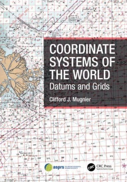 Coordinate Systems of the World: Datums and Grids - Taylor & Francis Ltd. | Książka w Empik