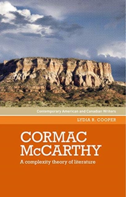 Cormac Mccarthy: A Complexity Theory of Literature - Lydia R. Cooper ...