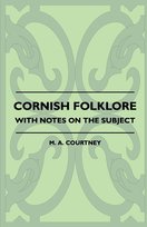 Cornish Folklore - With Notes on the Subject - M.A. Courtney | Książka ...