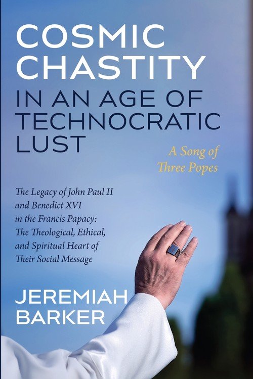 Cosmic Chastity in an Age of Technocratic Lust - Jeremiah Barker! | Książka w Empik