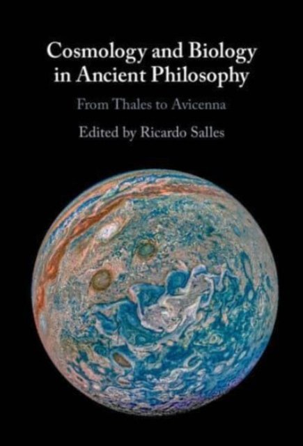 Cosmology and Biology in Ancient Philosophy: From Thales to Avicenna ...