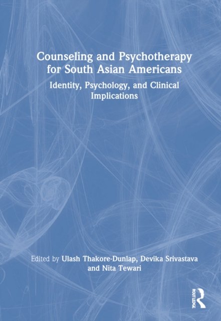Counseling and Psychotherapy for South Asian Americans: Identity ...