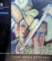 Count Gyula Batthyány - Painter of a Lost Hungary - Opracowanie ...