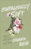 Courageously Soft - Charaia Rush | Książka w Empik
