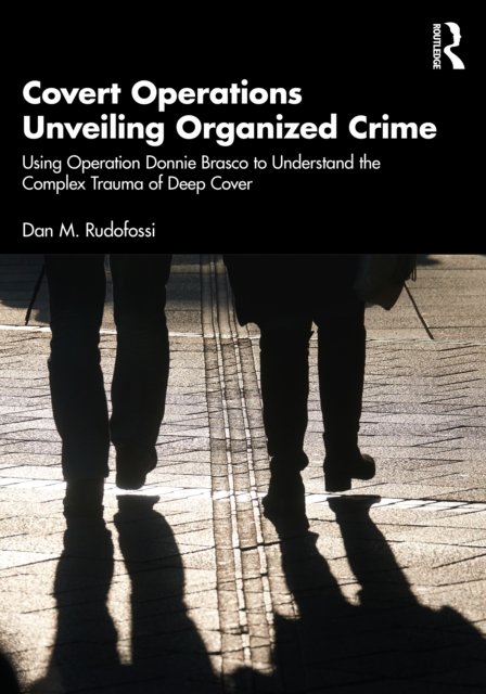 Covert Operations Unveiling Organized Crime: Using Operation Donnie ... Covert Operations Unveiling Organized Crime: Using Operation Donnie ...