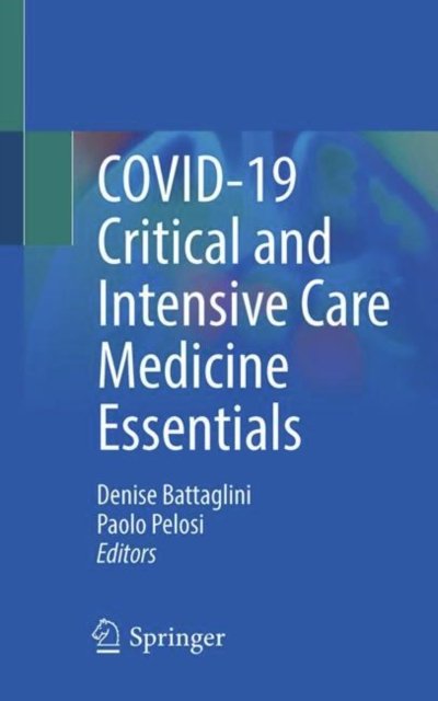 COVID-19 Critical and Intensive Care Medicine Essentials - Denise ...