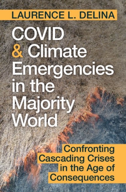 COVID and Climate Emergencies in the Majority World: Confronting ... COVID and Climate Emergencies in the Majority World: Confronting ...