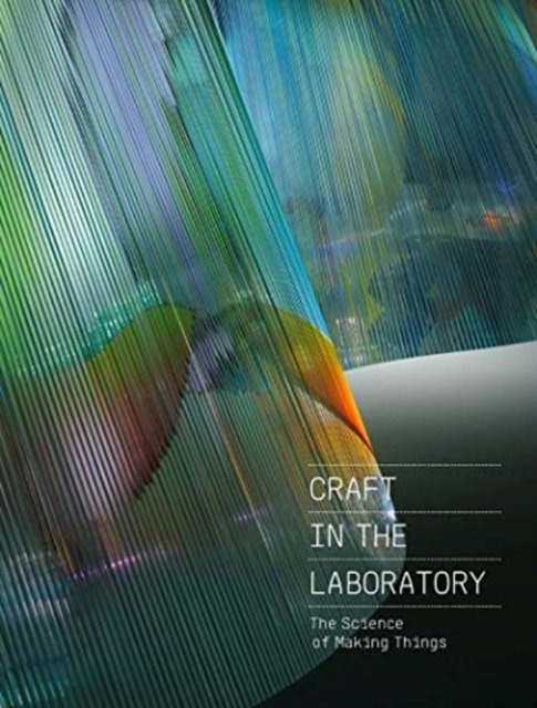 Craft in the Laboratory: The Science of Making Things - Rebecca Elliot | Książka w Empik