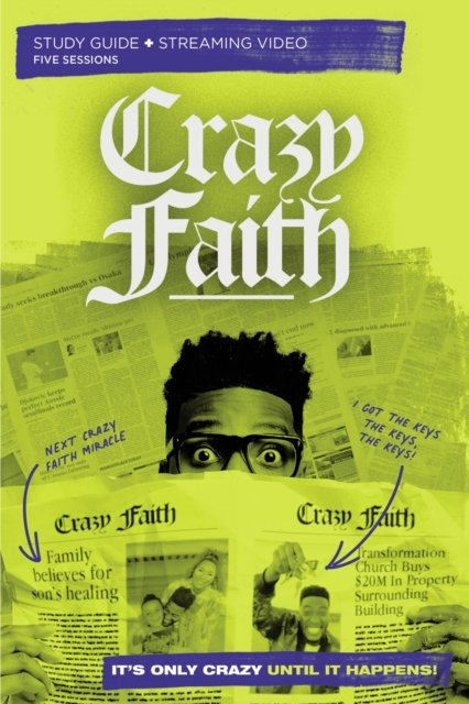 Crazy Faith Bible Study Guide plus Streaming Video: It's Only Crazy ...