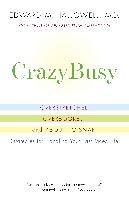 Crazybusy: Overstretched, Overbooked, and about to Snap! Strategies for ...