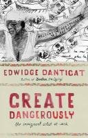 Create Dangerously - Danticat Edwidge | Książka w Empik