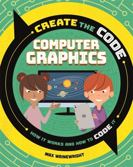 Create The Code Computer Graphics Max Wainewright Książka W Empik 
