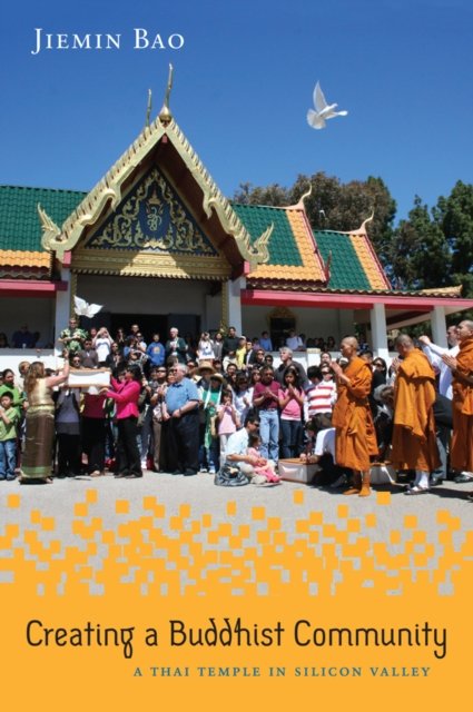 Creating a Buddhist Community: A Thai Temple in Silicon Valley - Jiemin ...