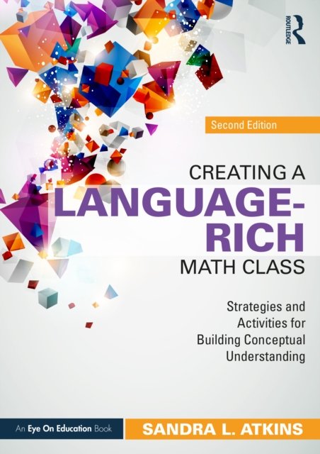 Creating a Language-Rich Math Class: Strategies and Activities for ... Creating a Language-Rich Math Class: Strategies and Activities for ...
