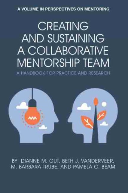 Creating and Sustaining a Collaborative Mentorship Team: A Handbook for ...
