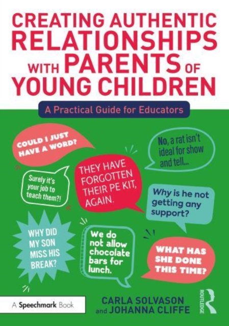 Creating Authentic Relationships with Parents of Young Children: A Practical Guide for Educators ...