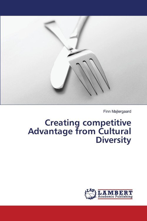 Creating competitive Advantage from Cultural Diversity - Majlergaard ...