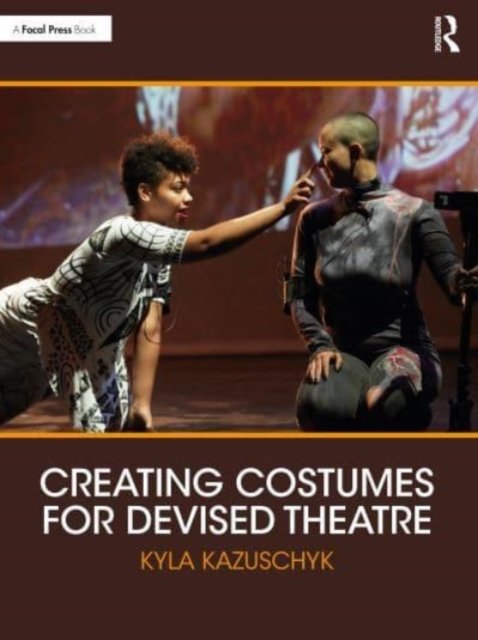 Creating Costumes for Devised Theatre - Taylor & Francis Ltd. | Książka ...