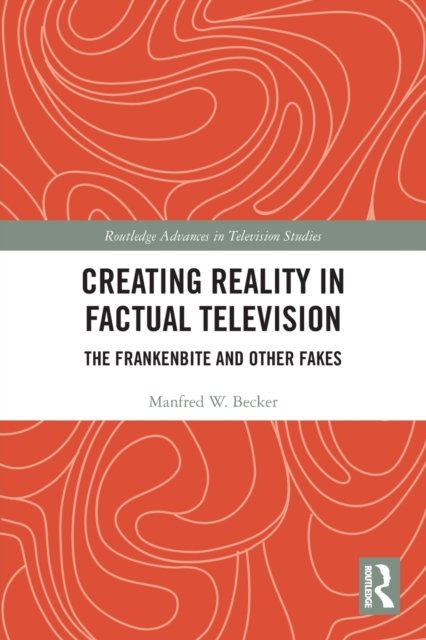 Creating Reality in Factual Television: The Frankenbite and Other Fakes ...