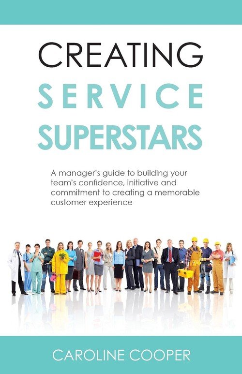 Creating Service Superstars - Cooper Caroline | Książka w Empik