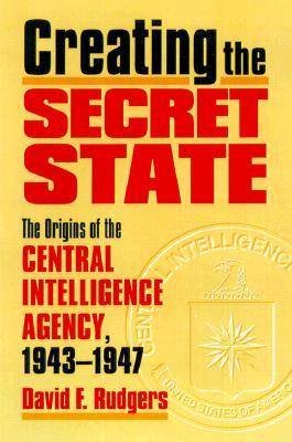 Creating the Secret State - Rudgers David F. | Książka w Empik