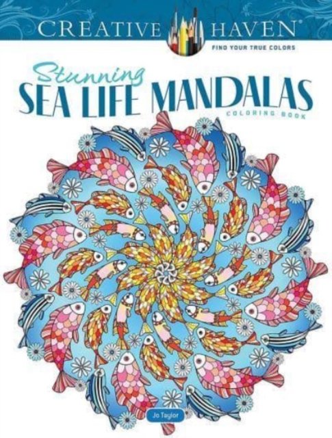 Creative Haven. Stunning Sea Life Mandalas. Coloring Book - Taylor Jo ...